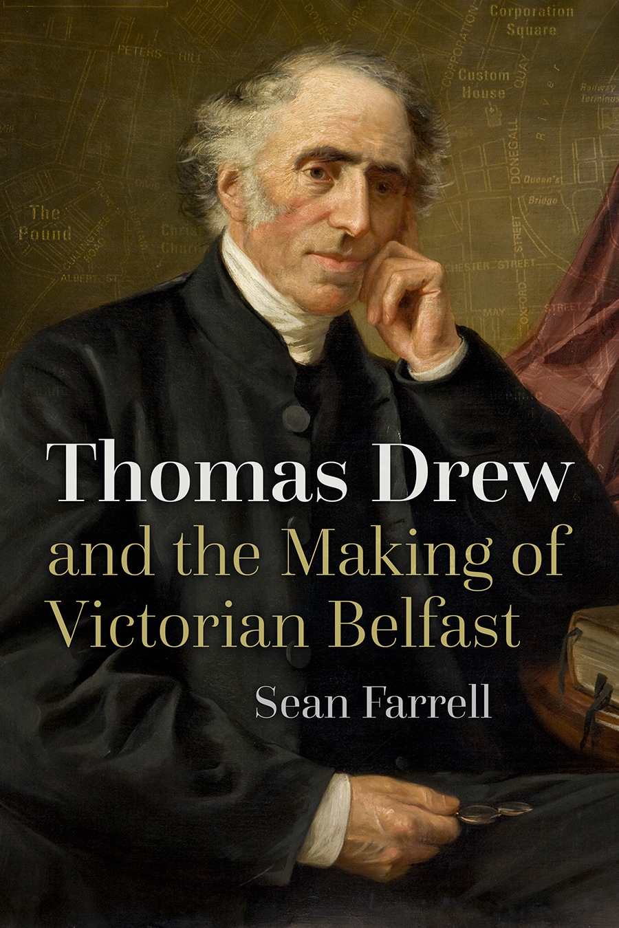 Thomas Drew and the Making of Victorian Belfast | American Conference ...